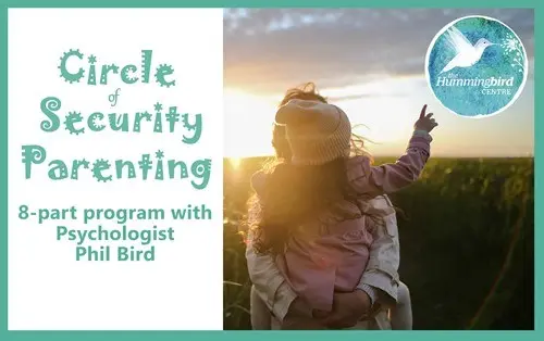 Circle of Security Parenting Program | The Hummingbird Centre